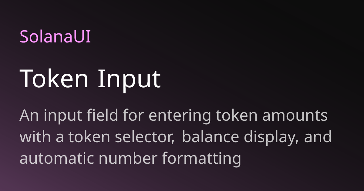 Token Input | SolanaUI